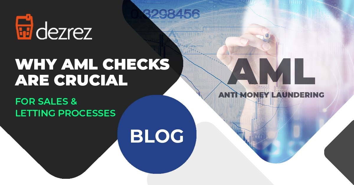 Why AML Checks are Crucial for Sales and Lettings - Dezrez Estate Agent ...
